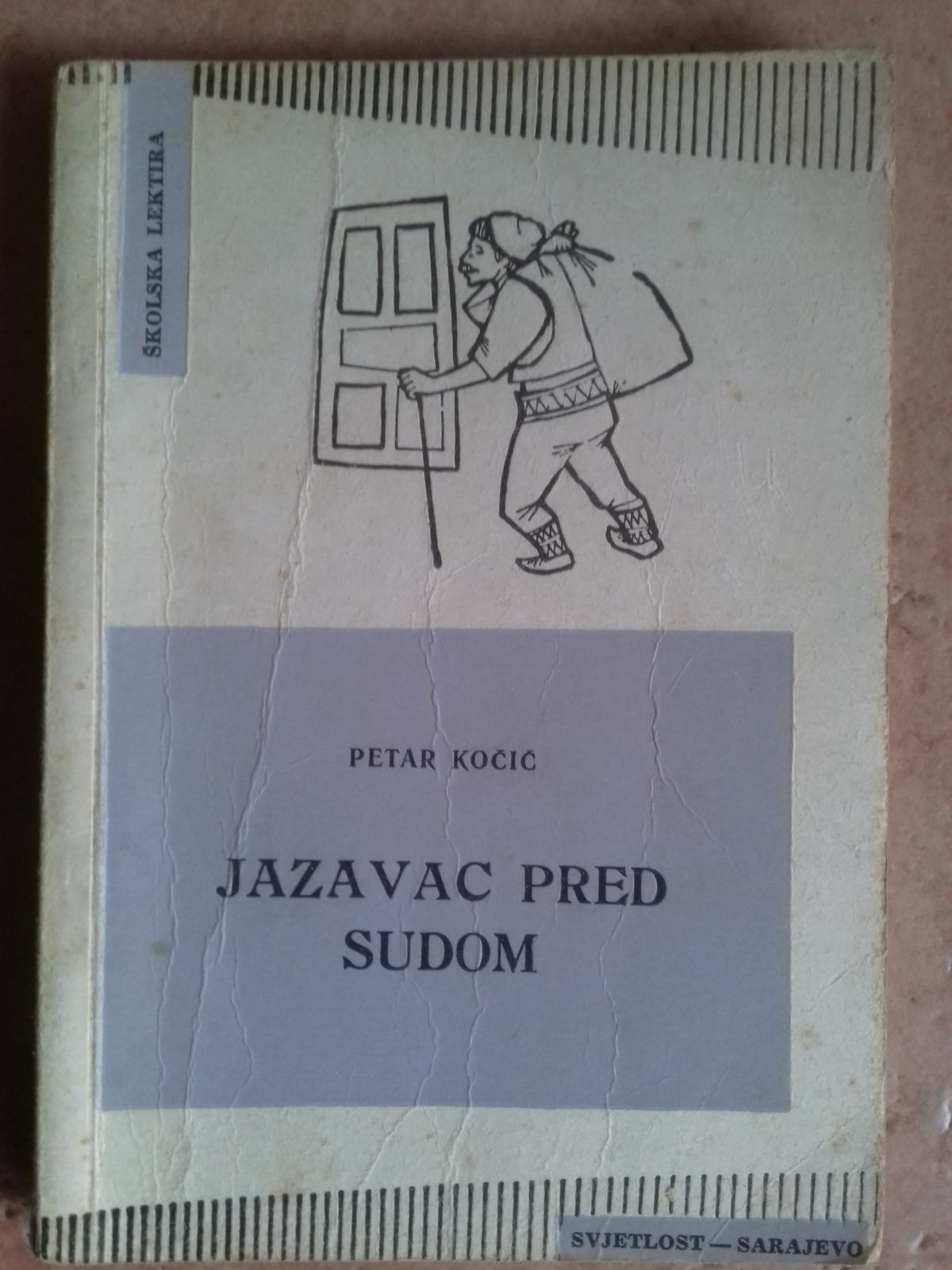 JAZAVAC PRED SUDOM, PETAR KOČIĆ, SVJETLOST, SARAJEVO 1963