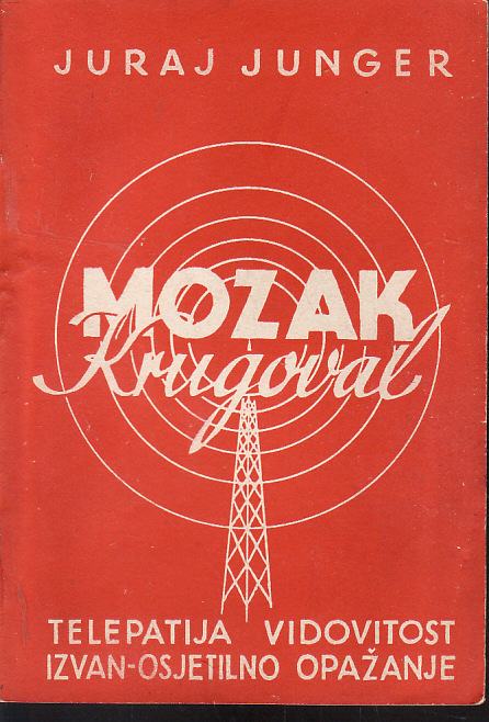 JURAJ JUNGER - MOZAK KRUGOVAL - TELEPATIJA VIDOVITOST ...