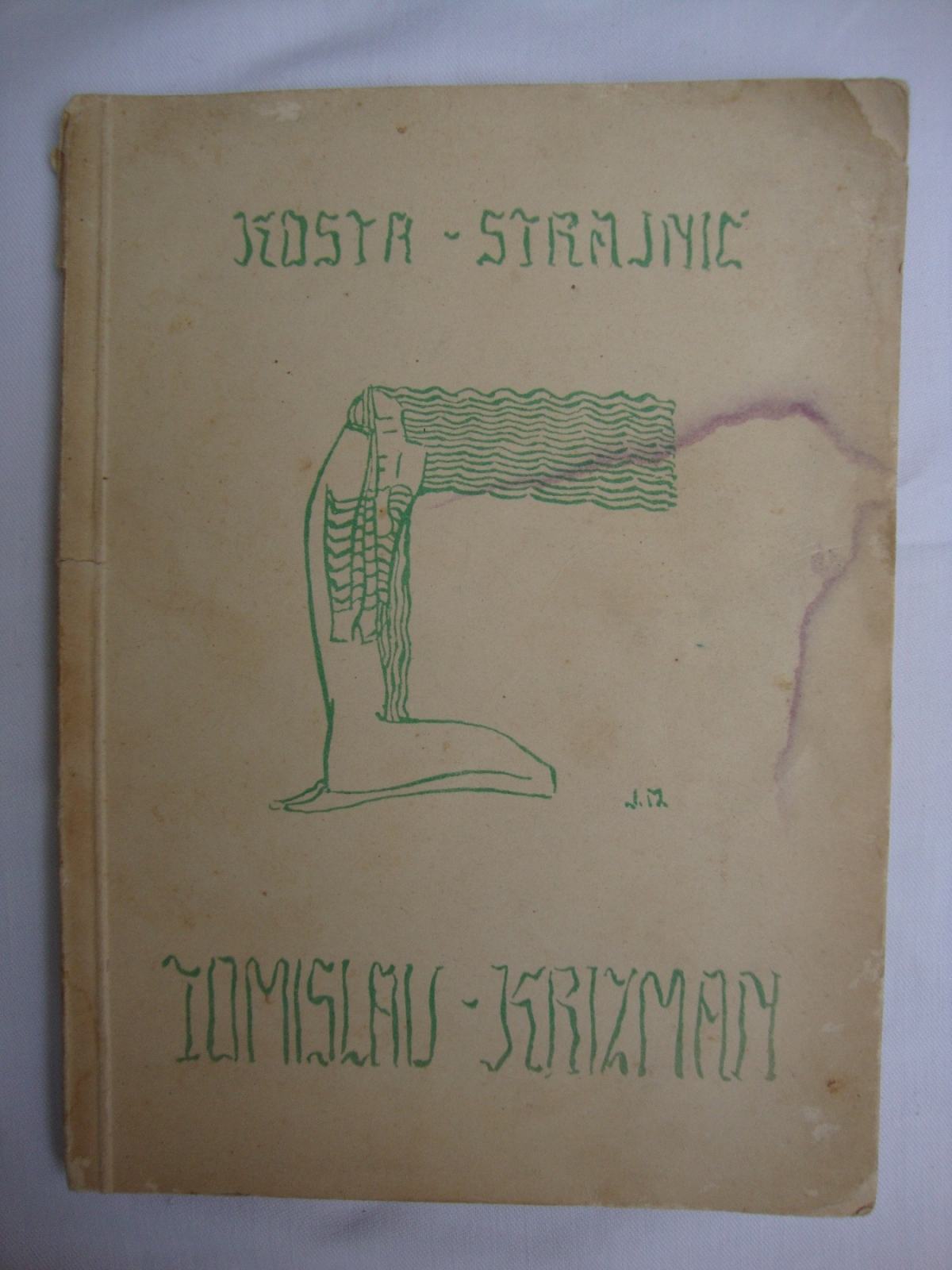 KOSTA STRAJNIĆ - TOMISLAV KRIZMAN naklada: Zagreb 1916.