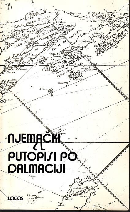 NJEMAČKI PUTOPISI PO DALMACIJI - priredio IVAN PEDERIN , SPLIT 1989.