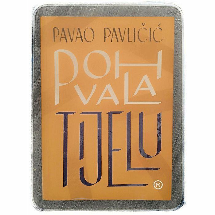 Pohvala tijelu Pavao Pavličić