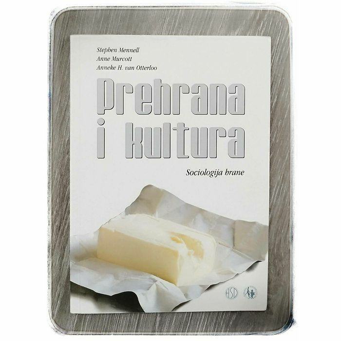 Prehrana i kultura - sociologija hrane Stephen Mennell, Anne Murcott,