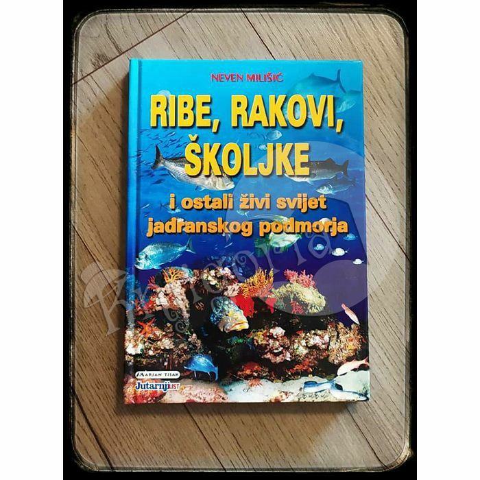 Ribe, rakovi, školjke i ostali živi svijet jadranskog podmorja Neven M