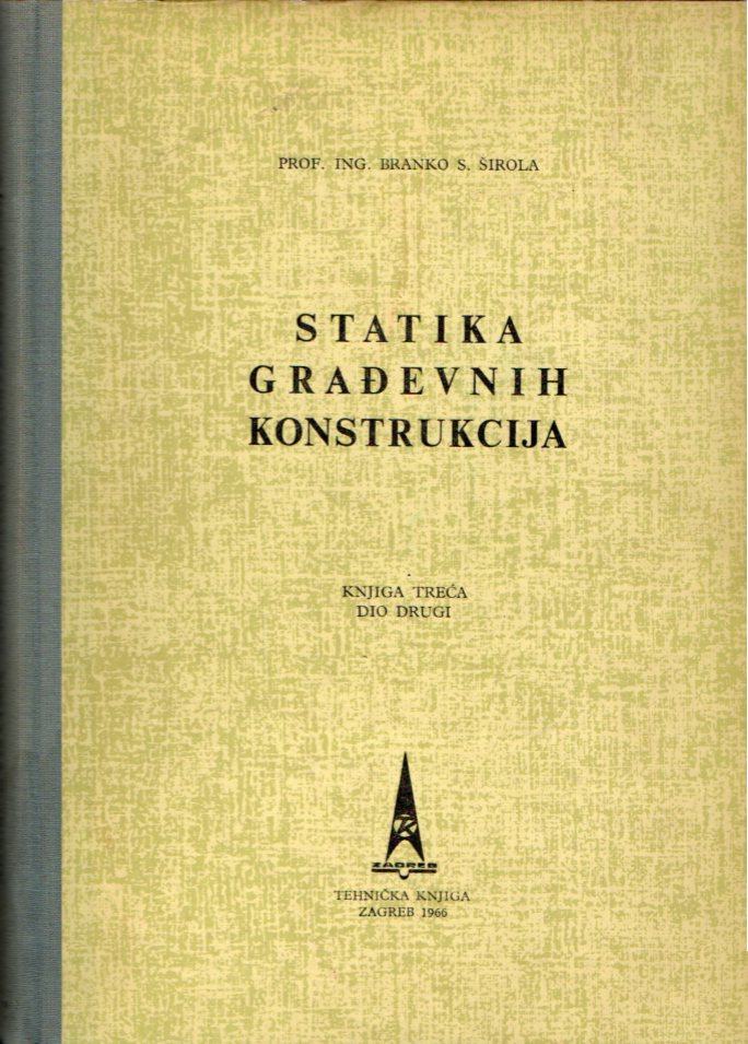 Statika građevnih konstrukcija, knjiga treća, dio drugi