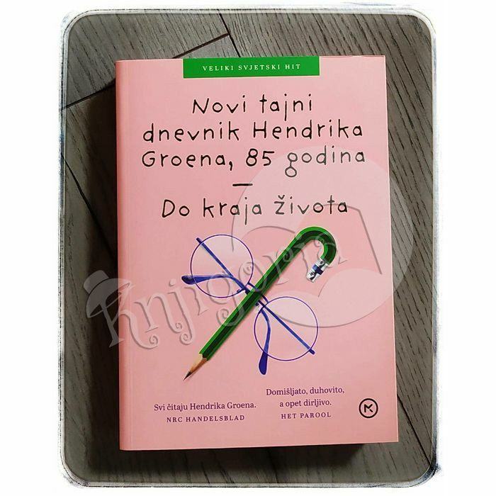 Novi tajni dnevnik Hendrika Groena, 85. godina – do kraja života Hendr