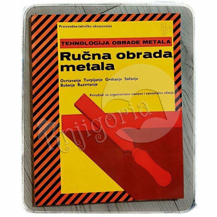 Tehnologija obrade metala: Ručna obrada metala