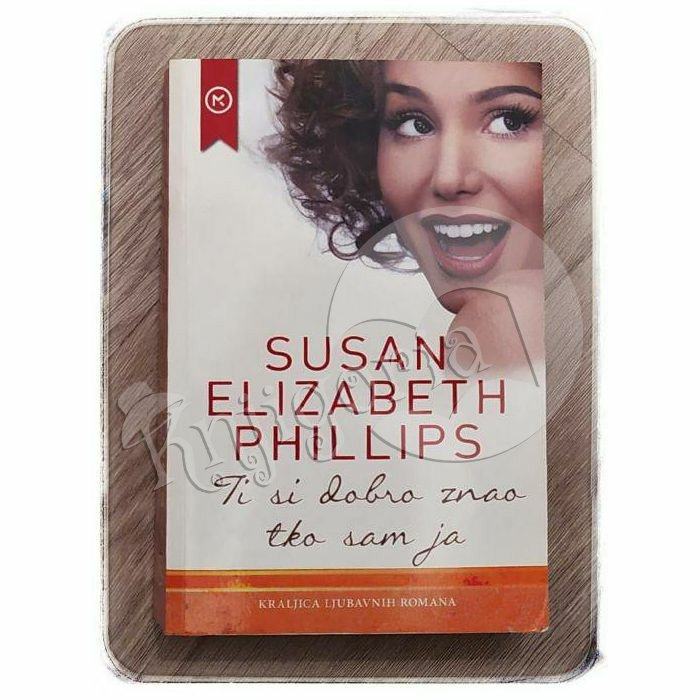 TI SI DOBRO ZNAO TKO SAM JA Susan Elizabeth Phillips