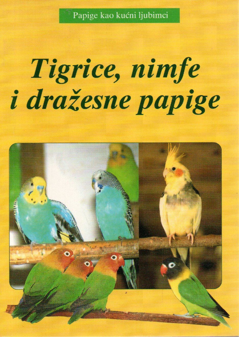 Tigrice, nimfe i dražesne papige