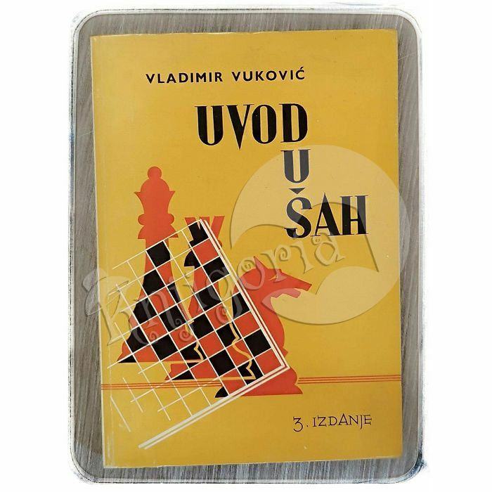 Uvod u šah Vladimir Vuković