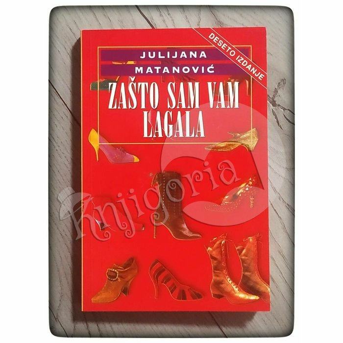 Zašto sam vam lagala Julijana Matanović