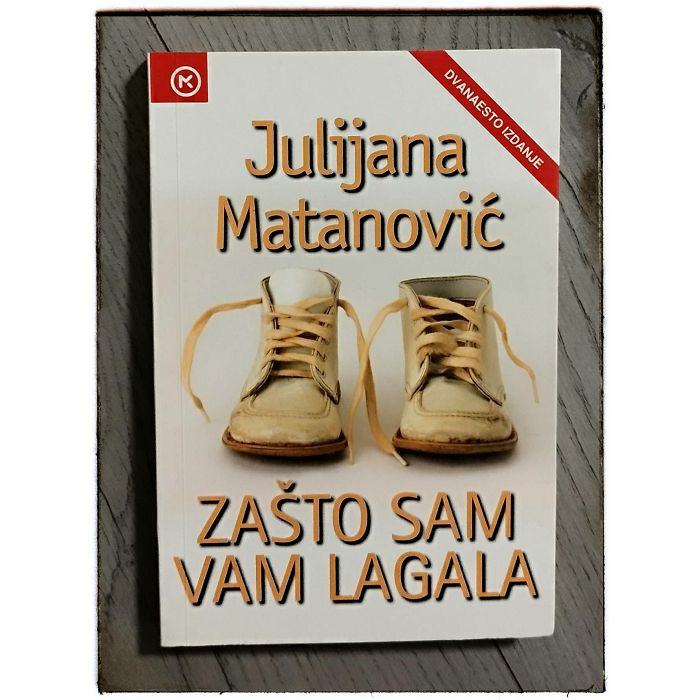 Zašto sam vam lagala Julijana Matanović