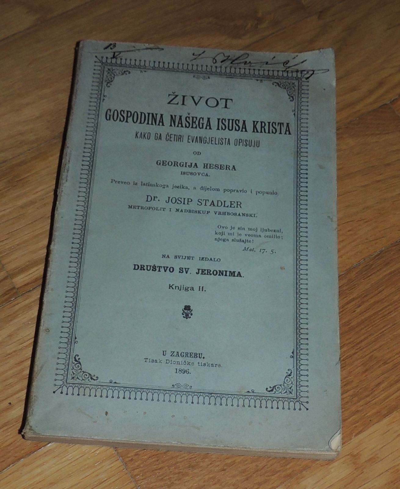 Život Gospodina Našega Isusa Krista preveo Josip Stadler knjiga II