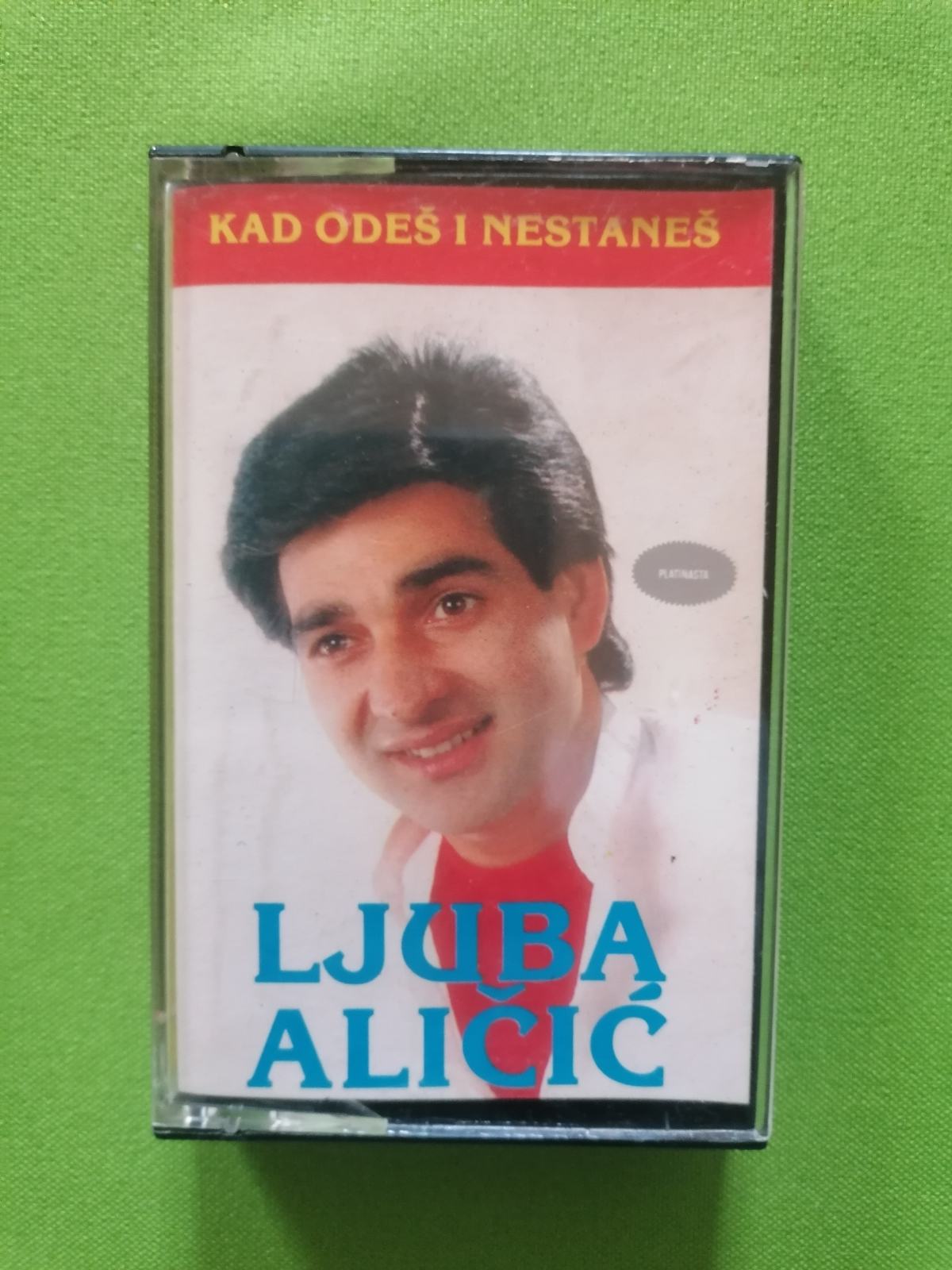Ljuba Aličić - Kad Odeš I Nestaneš