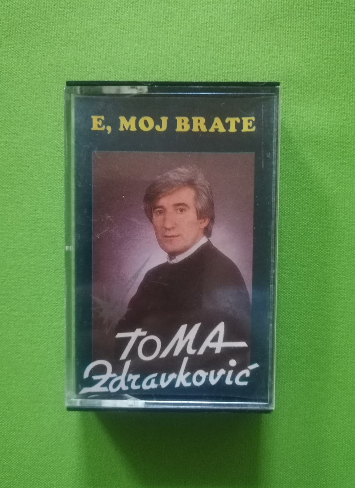 Toma Zdravković ‎– E, Moj Brate