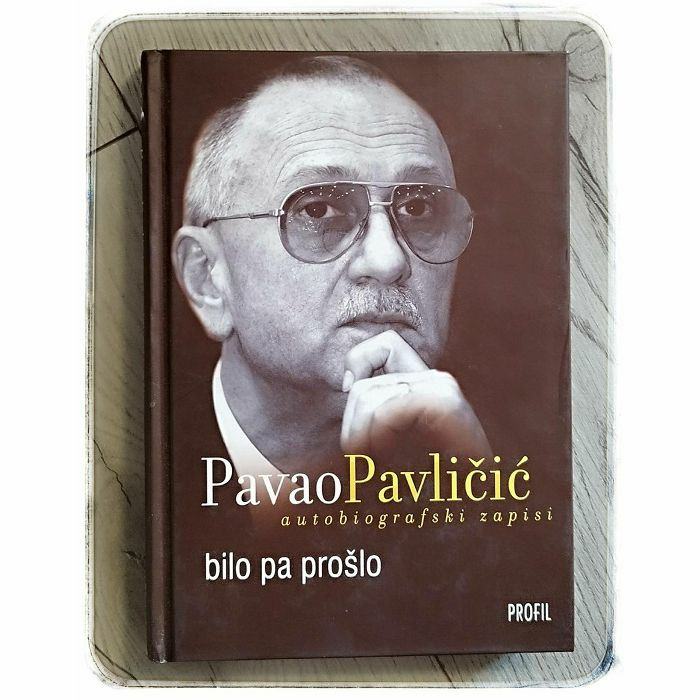 Bilo pa prošlo: autobiografski zapisi Pavao Pavličić