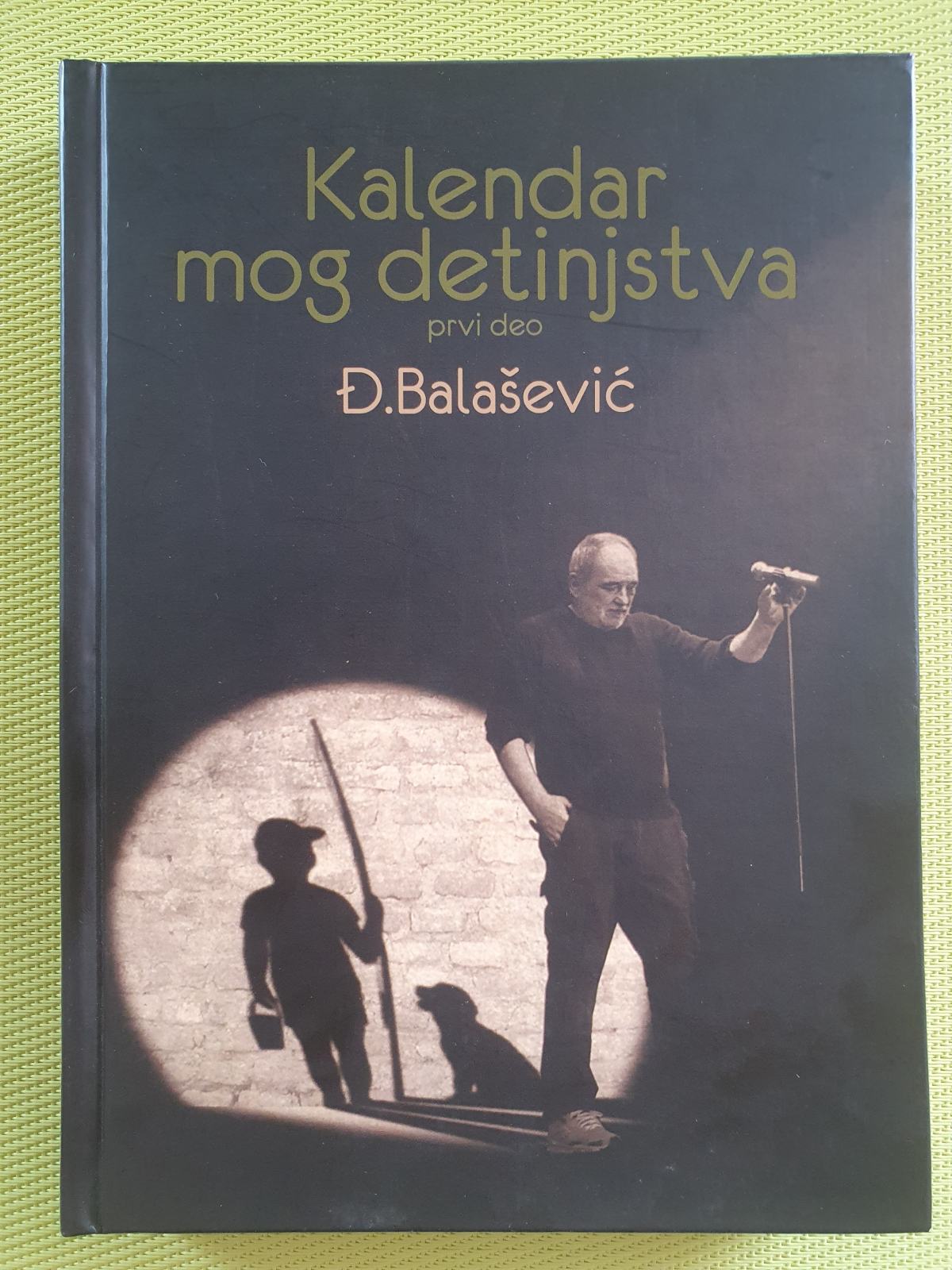 Đorđe Balašević: KALENDAR MOG DETINJSTVA, PRVI DEO