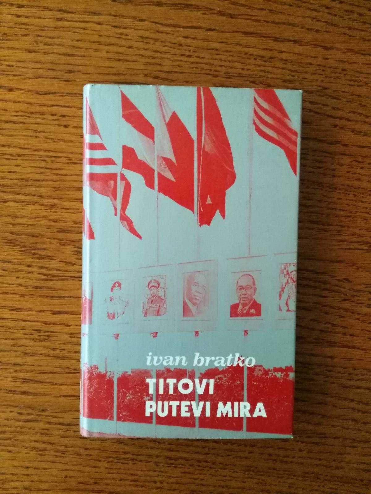 Ivan Bratko Titovi putevi mira