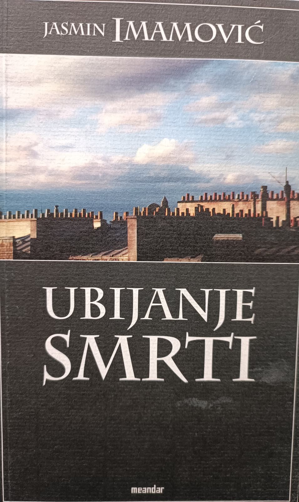 Jasmin Imamović : Ubijanje smrti