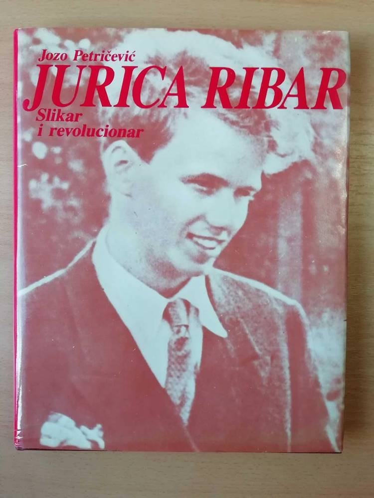 Jozo Petričević - Jurica Ribar – Slikar i revolucionar