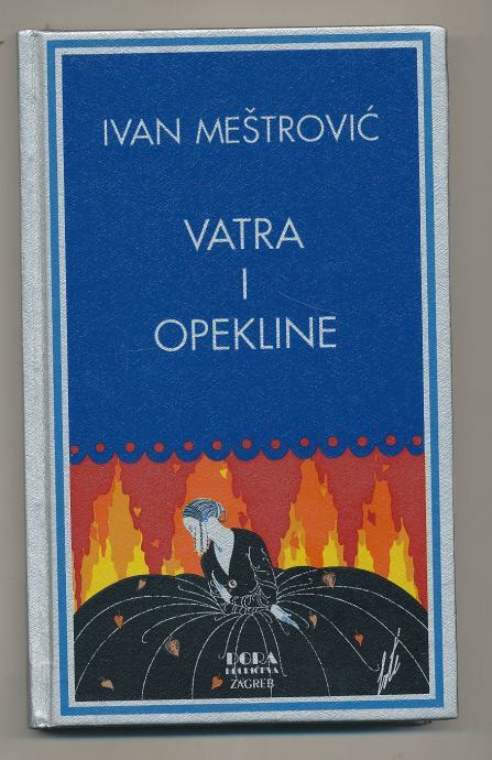 Knjiga VATRA I OPEKLINE, IVAN MEŠTROVIĆ