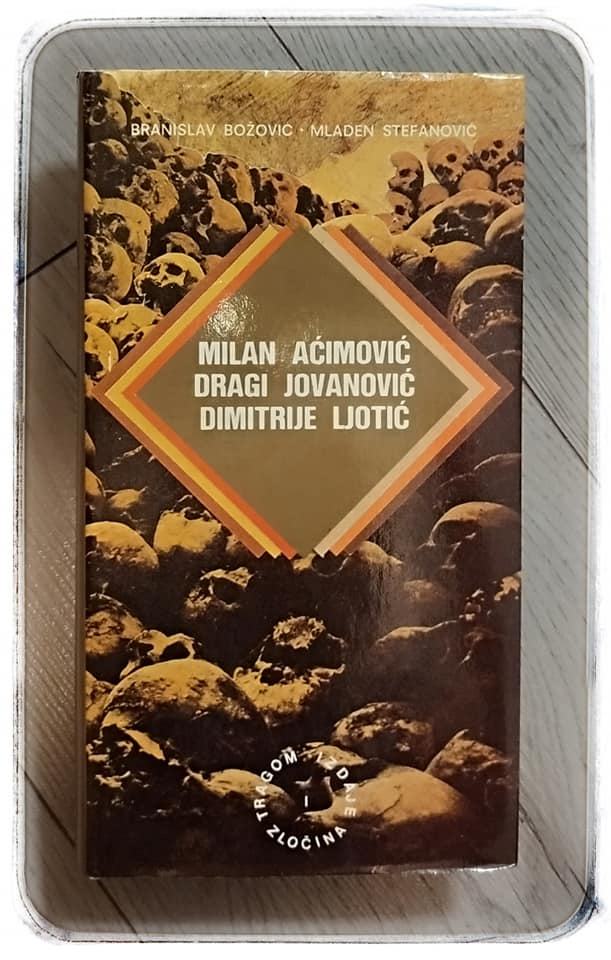 Milan Aćimović / Dragi Jovanović / Dimitrije Ljotić Branislav Božović