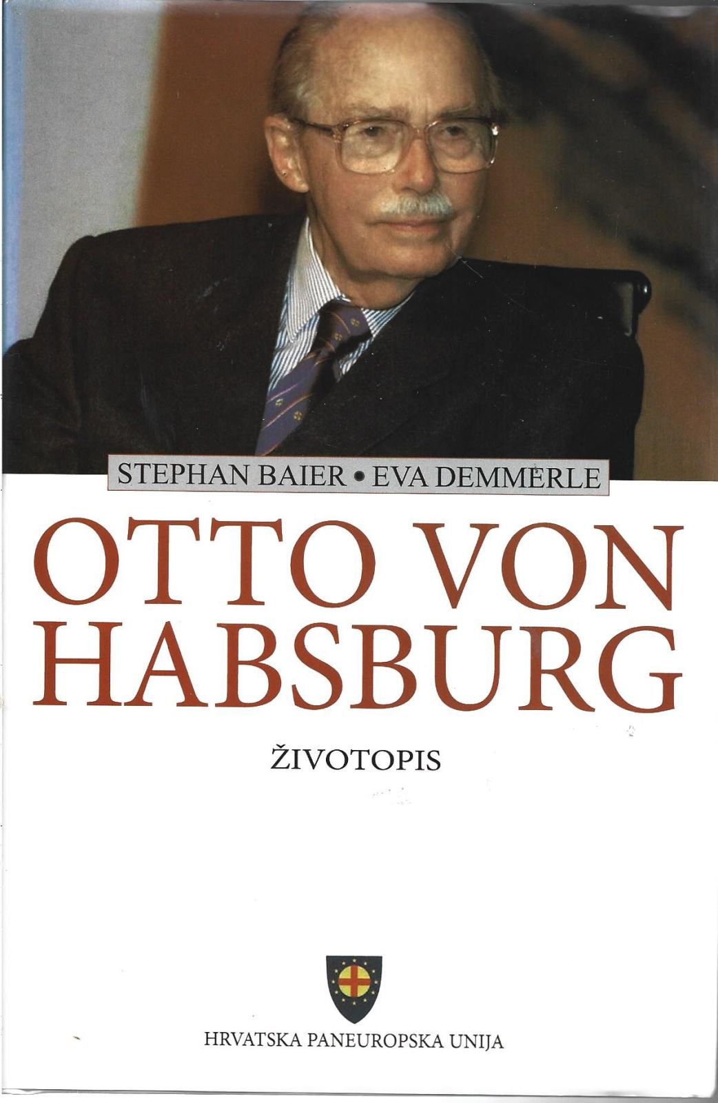 OTTO VON HABSBURG - Stephan Baier, Eva Demmerle