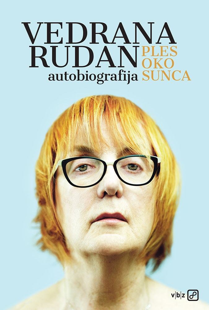 Ples oko sunca – autobiografija Vedrana Rudan