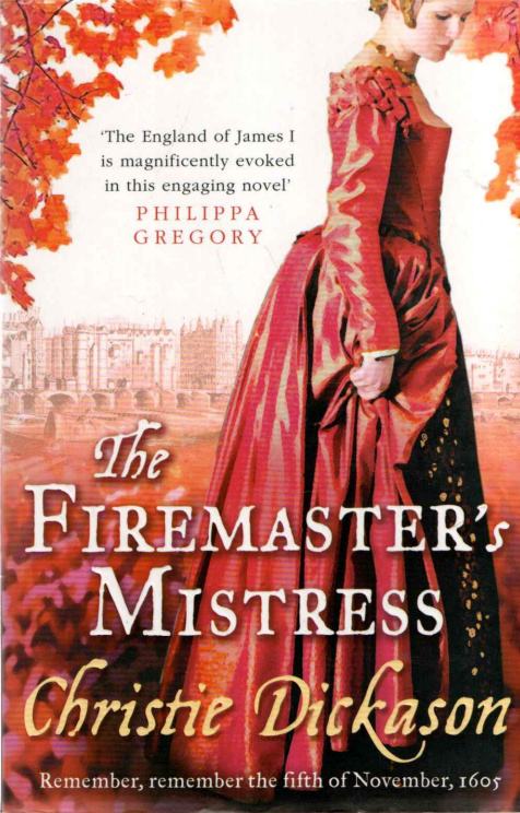 Christie Dickason: The firemasters mistress