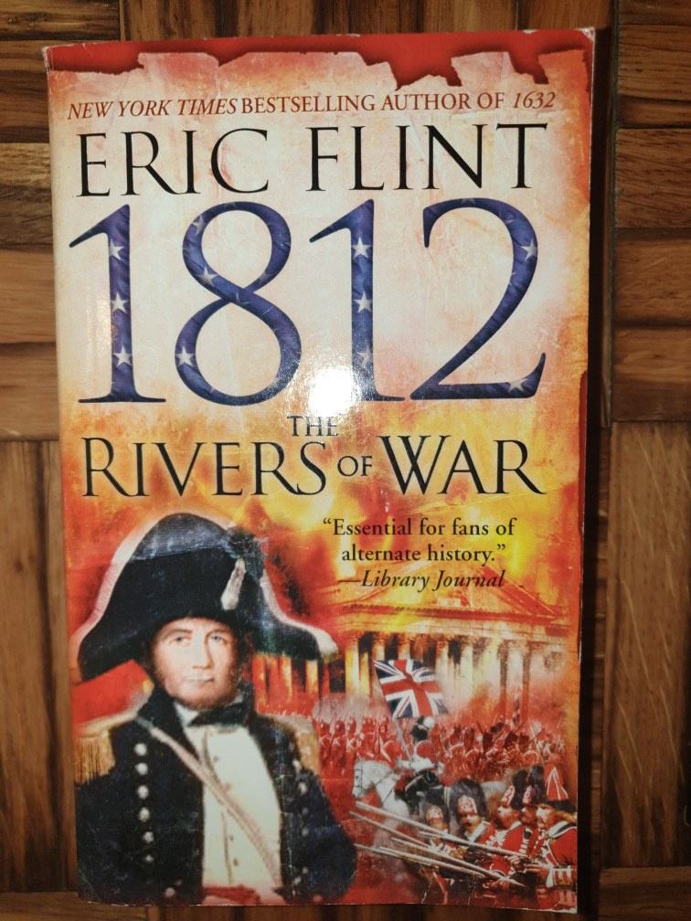 Eric Flint: 1812 the rivers of war