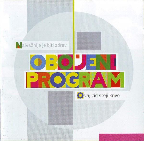 cd Obojeni Program ‎– Najvažnije Je Biti Zdrav / Ovaj Zid Stoji Krivo