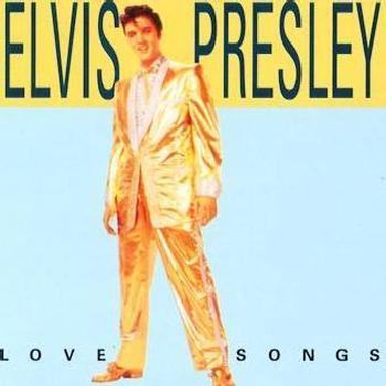 ELVIS PRESLEY - LOVE SONGS