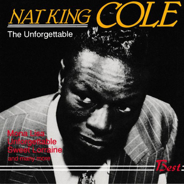 NAT KING COLE - The Unforgettable