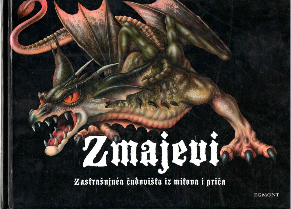 Zmajevi - zastrašujuća čudovišta iz mitova i priča