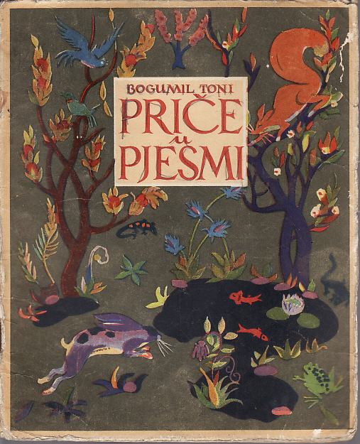 BOGUMIL TONI : PRIČE U PJESMI , ZAGREB 1951. ILUSTR. LJUBO IVANČIĆ