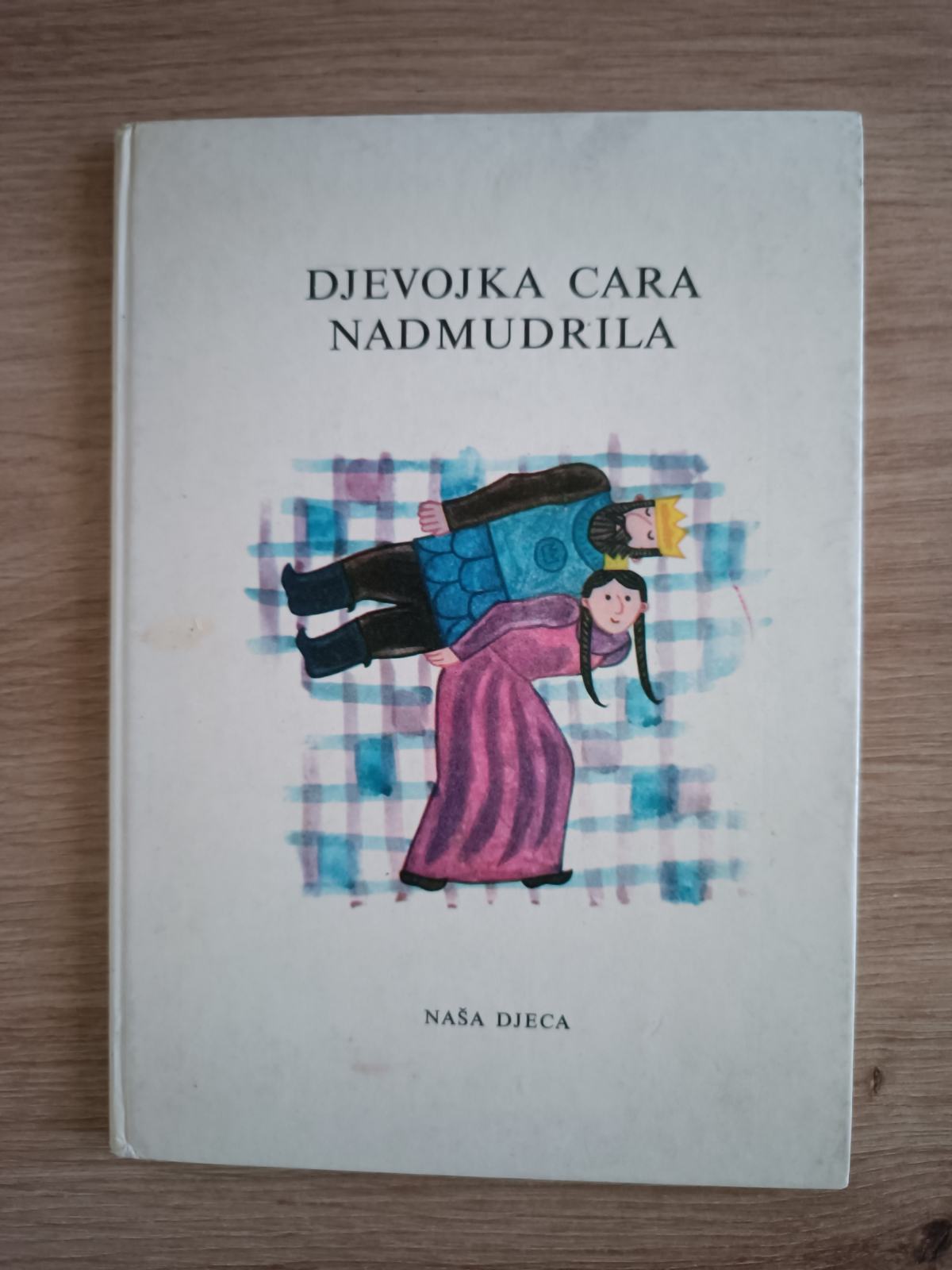 Djevojka cara nadmudrila ; Dva novca : srpske narodne pripovijetke