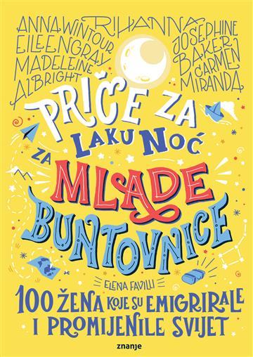 Elena Favilli Priče za laku noć za mlade buntovnice: 100 žena koje su