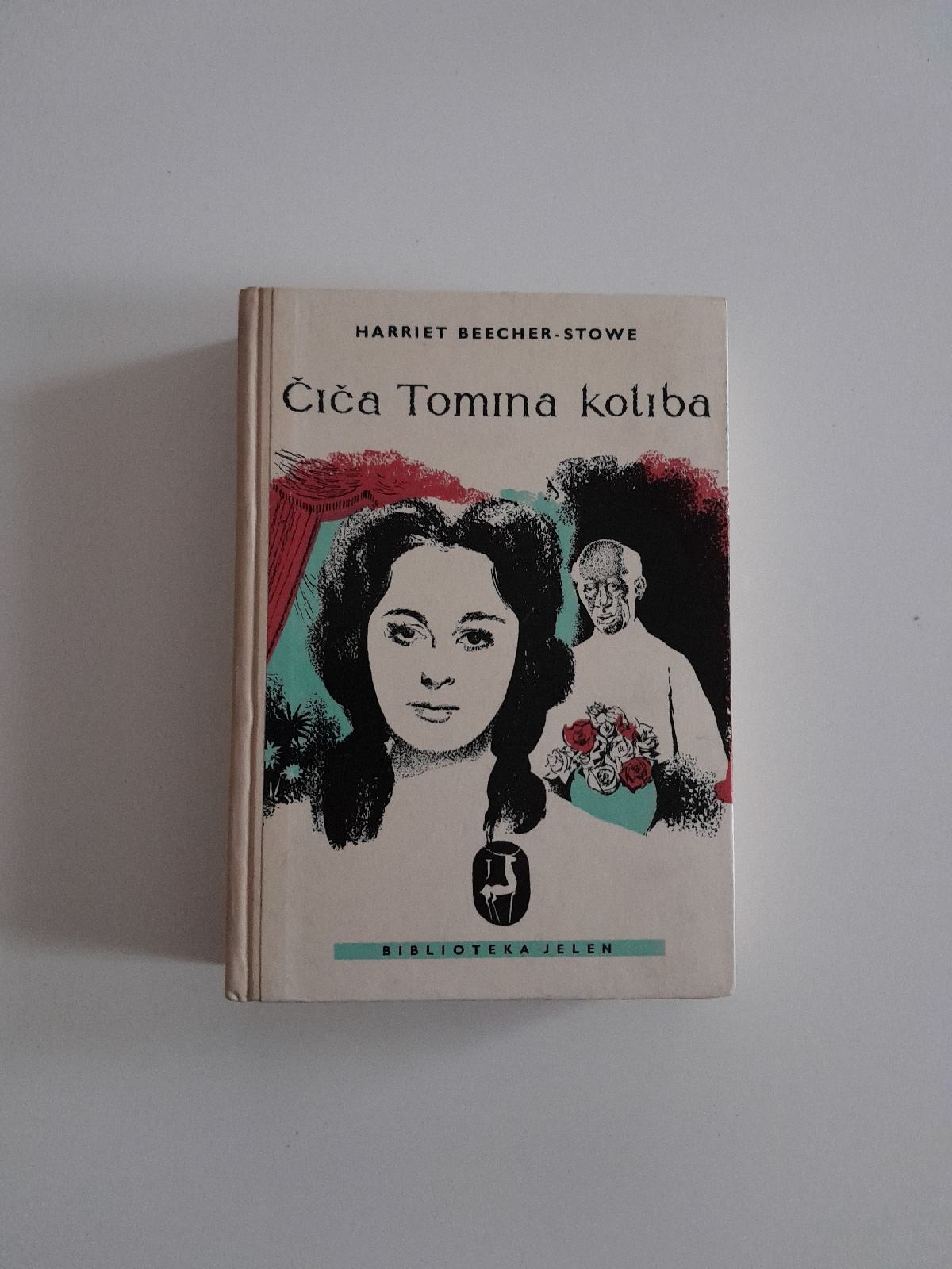HARRIET BEECHER - STOWE : ČIČA TOMINA KOLIBA