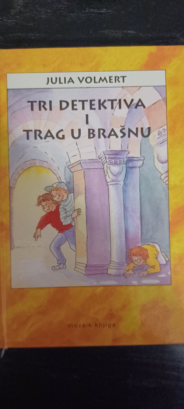 Julia Volmert TRI DETEKTIVA I TRAG U BRAŠNU