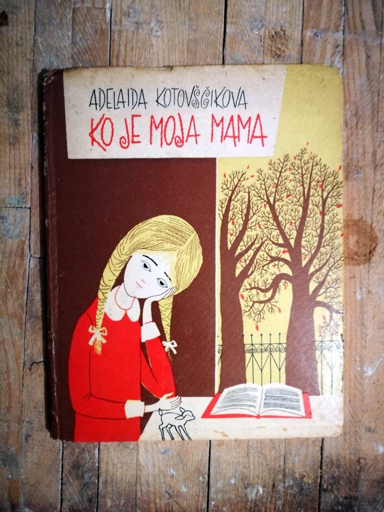 Kotovščikova, Adelaida - Ko je moja mama