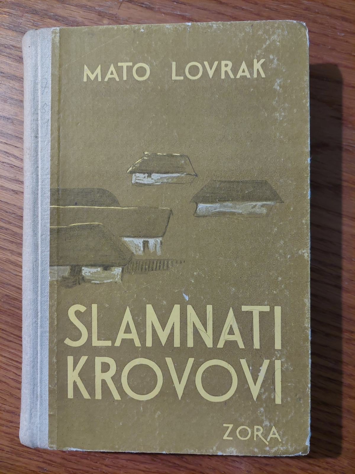 Slamnati KROVOVI - Mato LOVRAK / Likovno opremio : Svetozar DOMIĆ