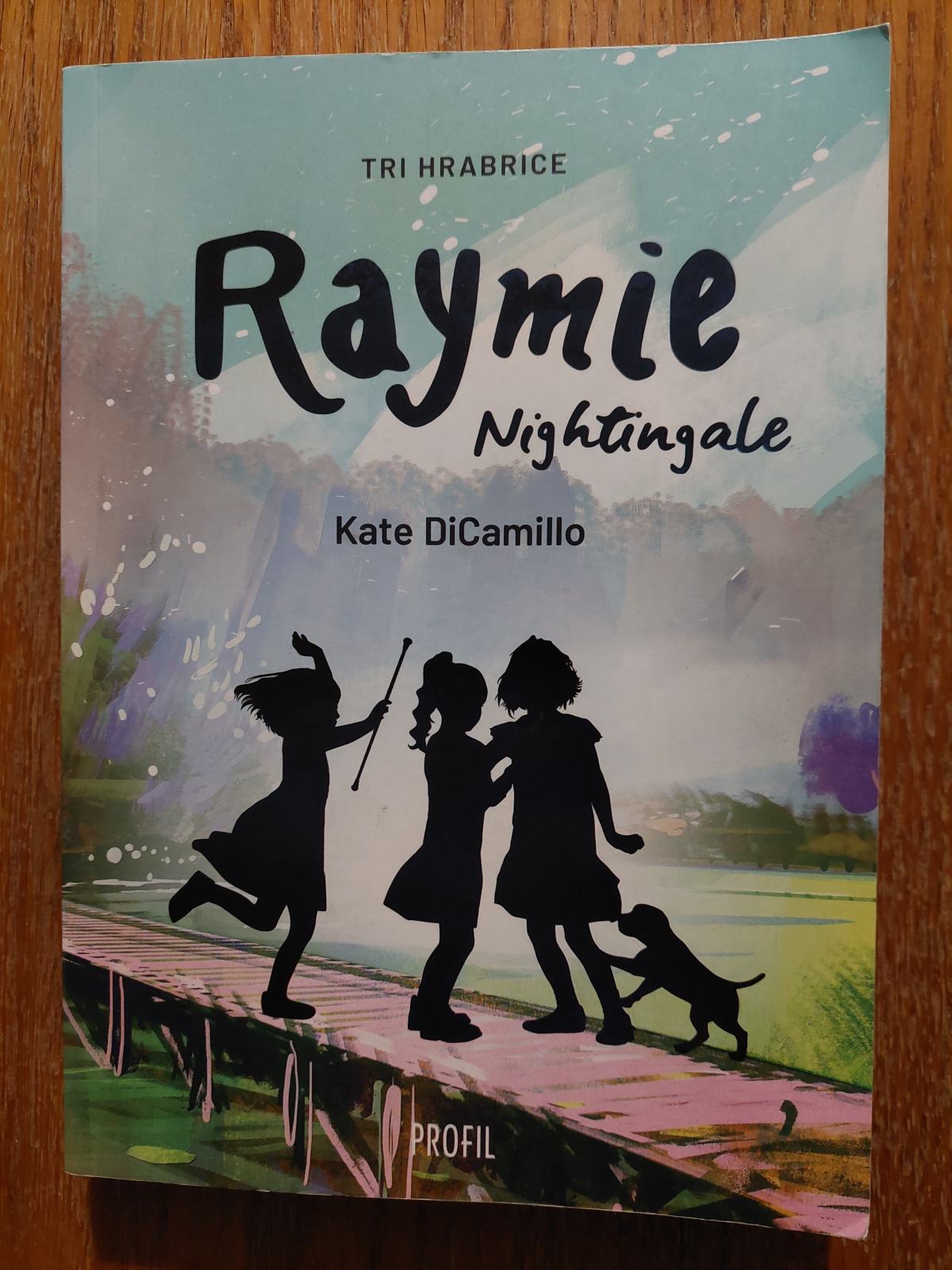 TRI HRABRICE - Raymie Nightingale / Kate DiCamillo