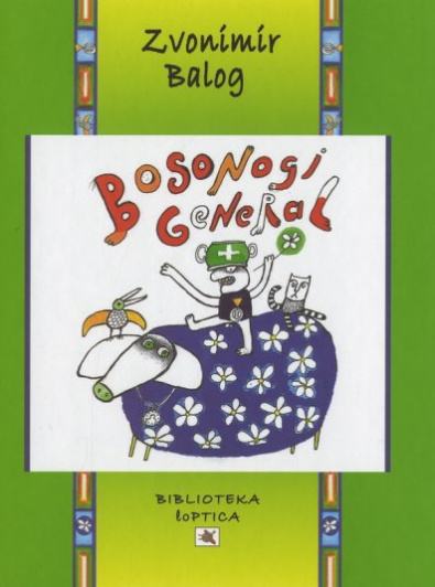 Zvonimir Balog : BOSONOGI GENERAL