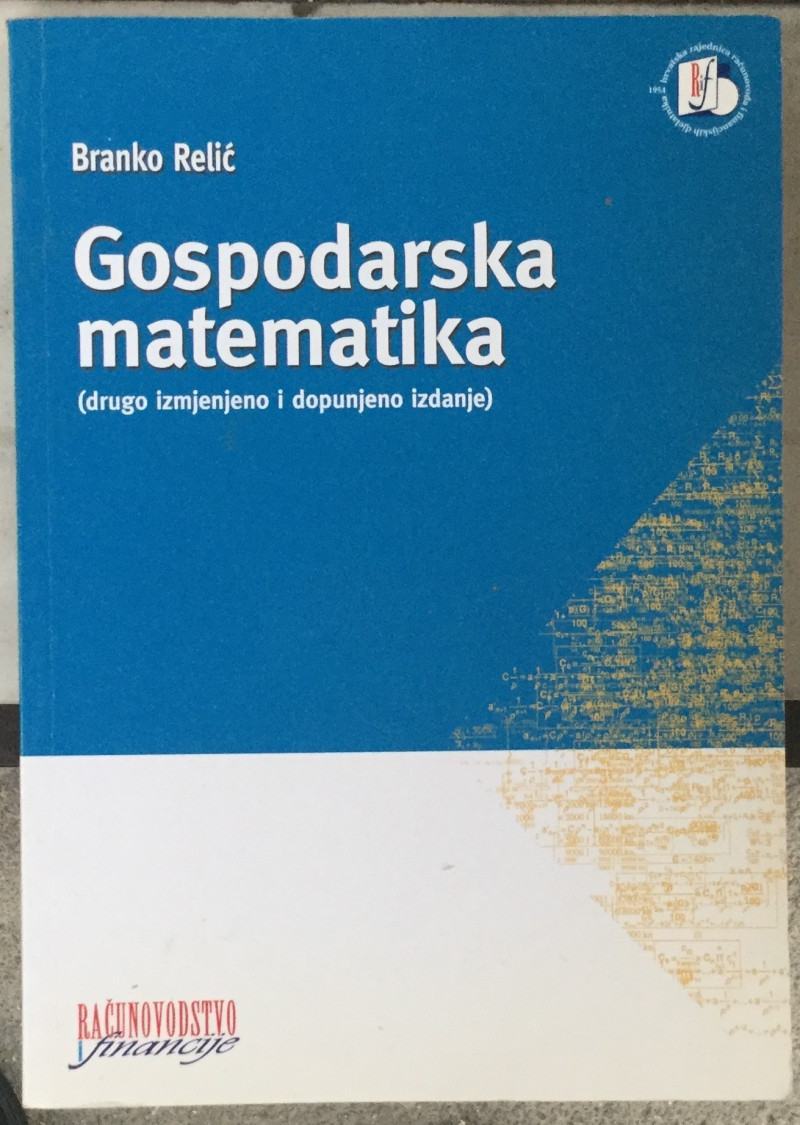 Branko Relić GOSPODARSKA MATEMATIKA