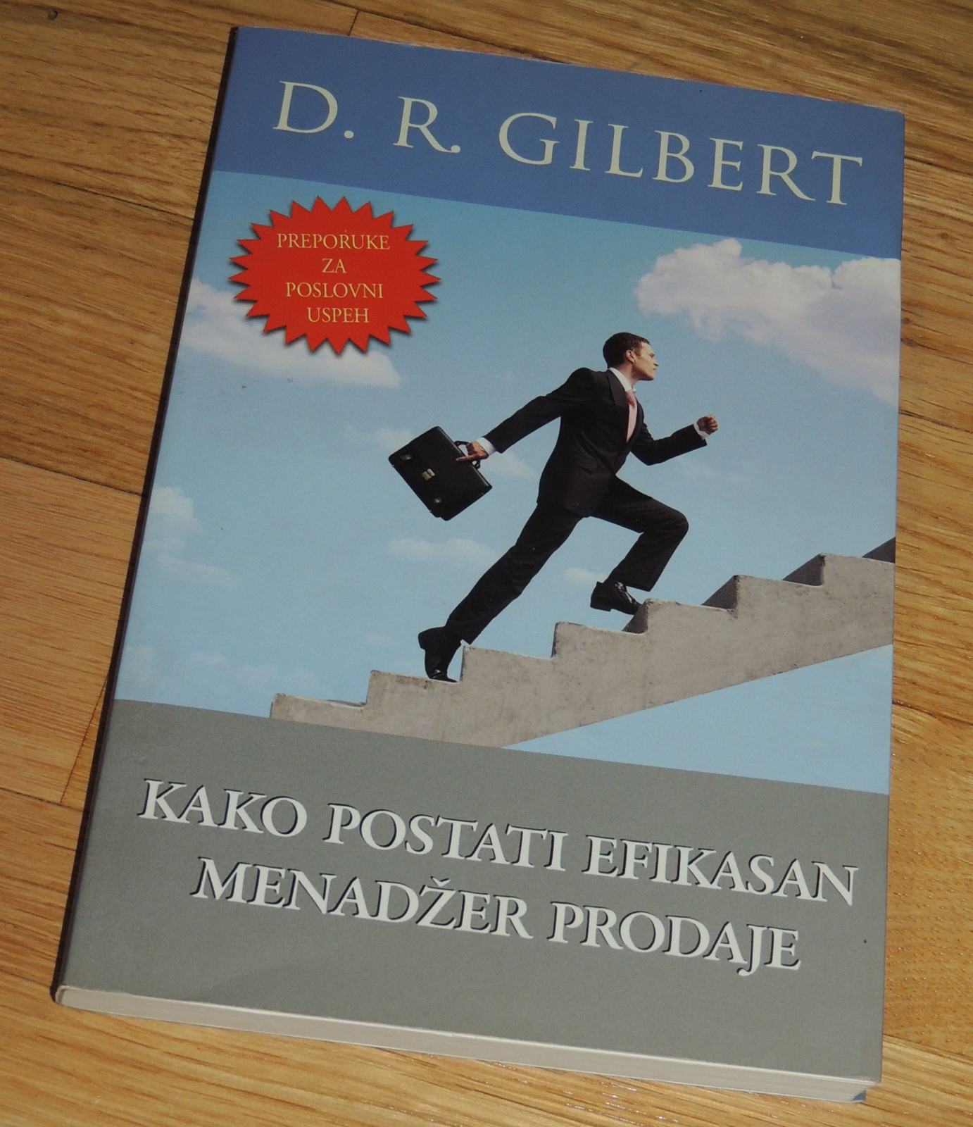 D. R. Gilbert Kako postati efikasan menadžer prodaje