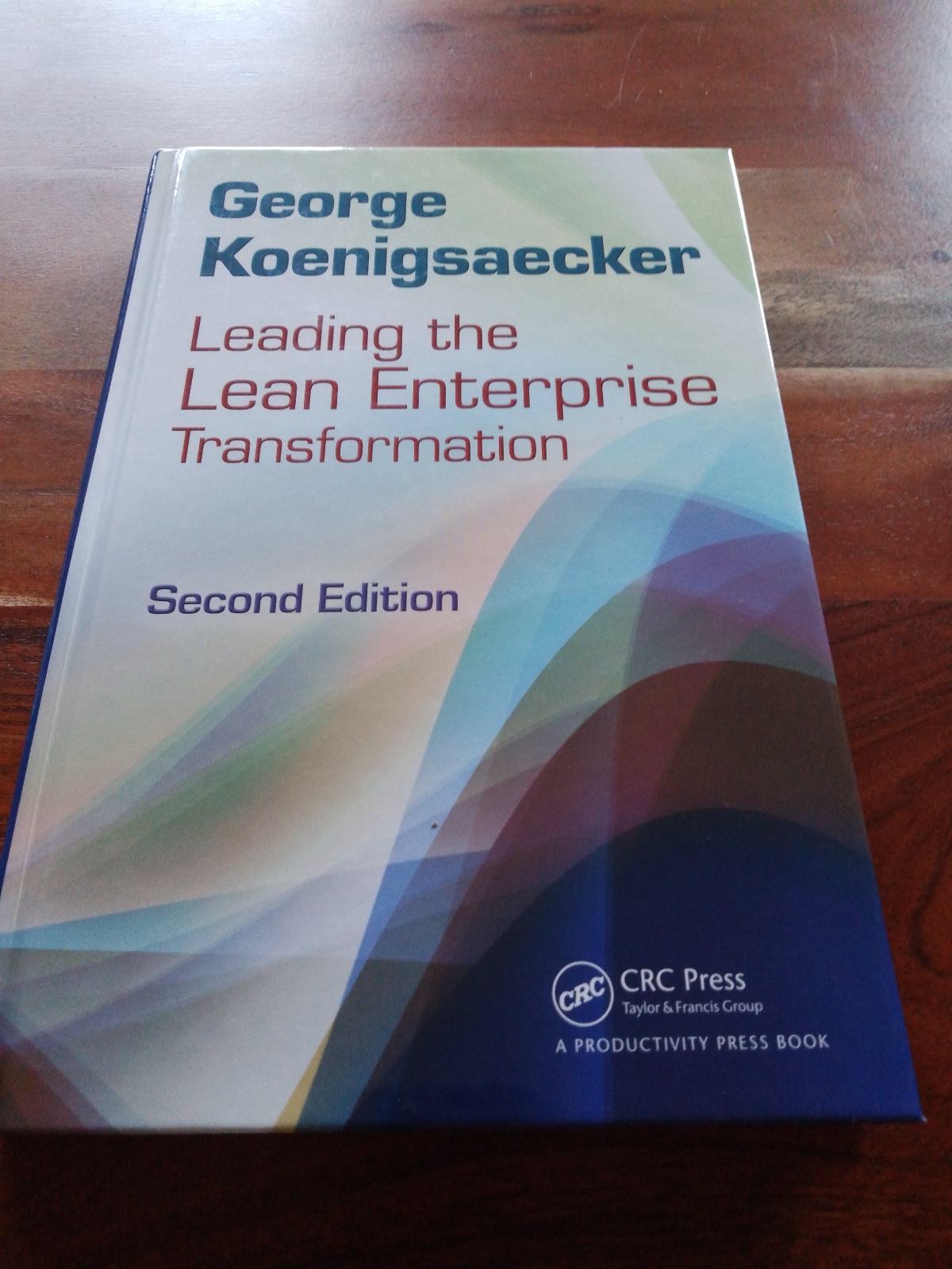 George Koenigsaecker, Leasing the Lean Enterprise Trasformation