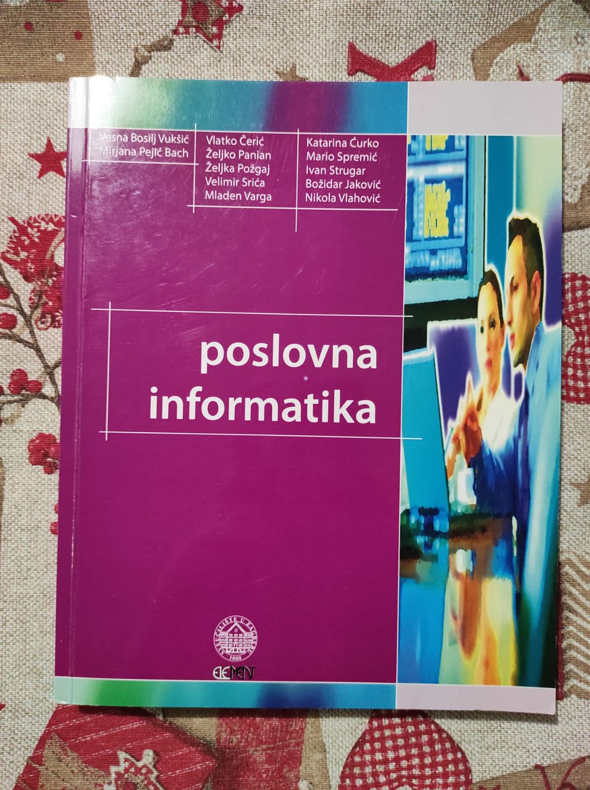 Mirjana (Ur.) Pejić Bach Vesna Bosilj Vukšić POSLOVNA INFORMATIKA