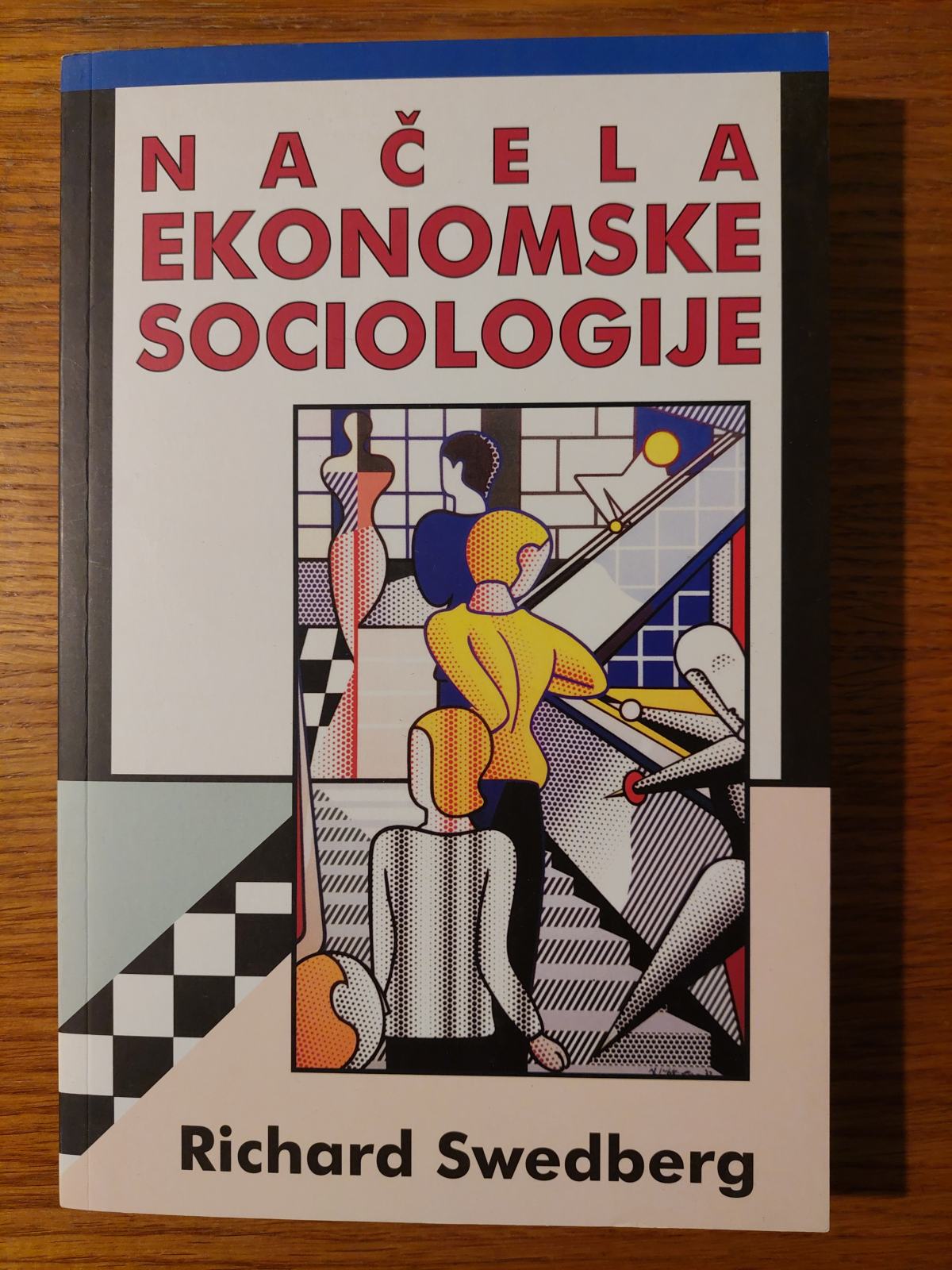 Načela EKONOMSKE sociologije - Richard SWEDBERG