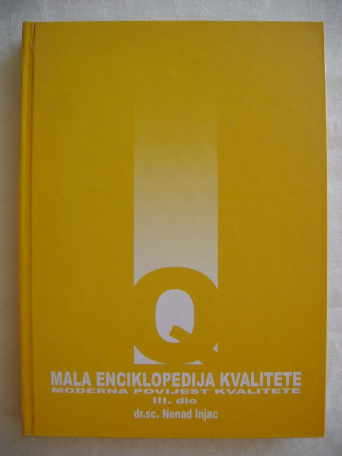Nenad Injac -Mala enciklopedija kvalitete 3-Moderna povijest kvalitete