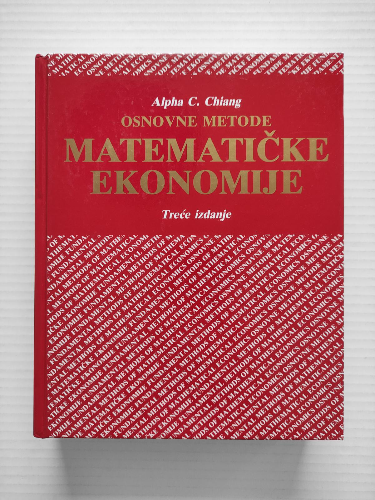 OSNOVNE METODE MATEMATIČKE EKONOMIJE / Alpha C. Chiang