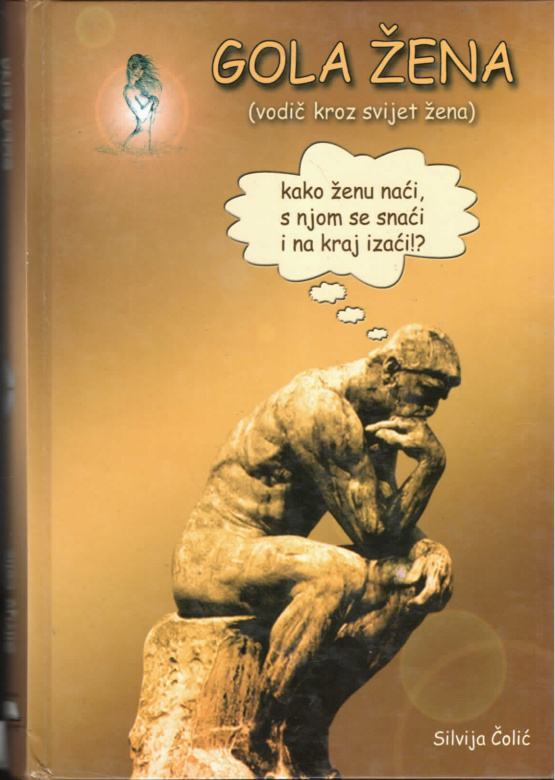 Čolić Silvija: GOLA ŽENA (vodič kroz svijet žena)